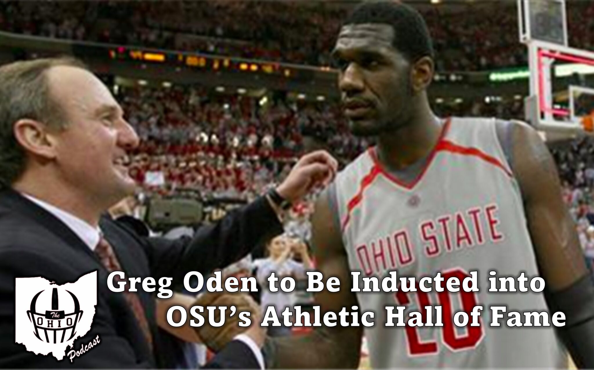 Greg Oden to Be Inducted into Ohio State Athletics Hall of Fame - The ...